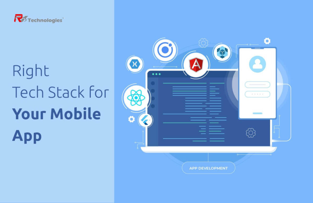 Guide To Choosing The Right Tech Stack For Mobile App Development