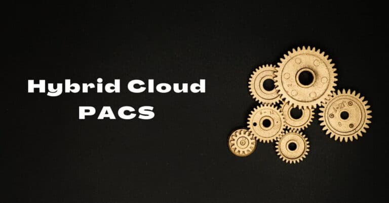 Hybrid Cloud PACS - (picture archiving and communication system)?