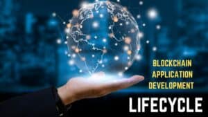 Introduction to Blockchain Application Development Lifecycle