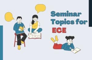 Most Important Seminar Topics for ECE | Topics for students in 2024