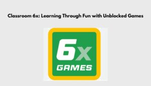 Classroom 6x: Learning Through Fun with Unblocked Games