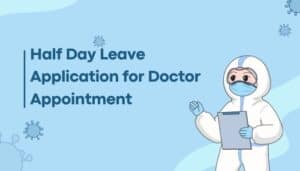 Half Day Leave Application for Doctor Appointment : Format and Sample
