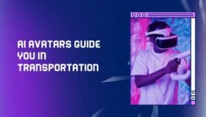 Elevate Your Travel: AI Avatars for Personalized Guidance & Entertainment