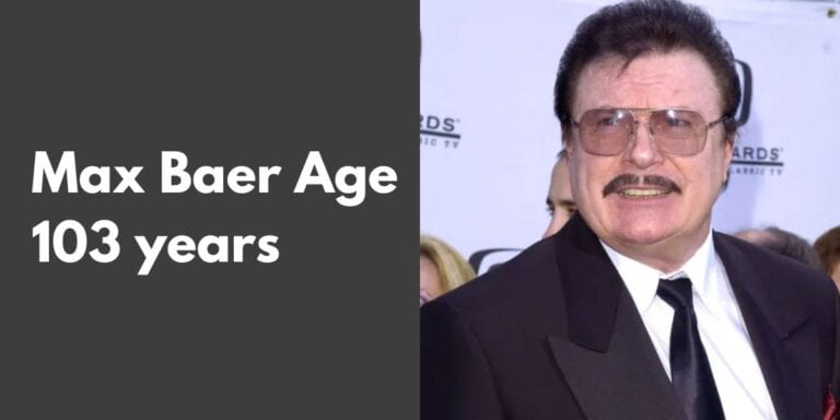 Max Baer Age 103 years - Celebrating the Legendary Boxer